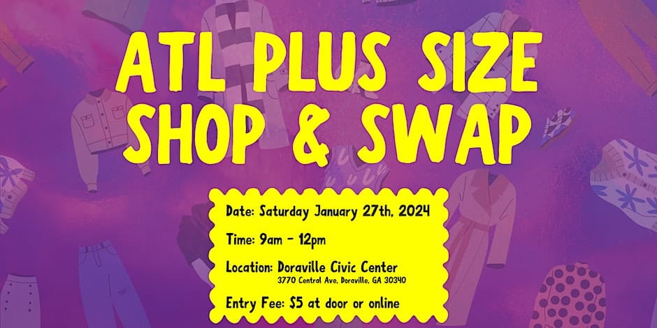 ATL Plus Size Shop & Swap: Clear your closet and find new-to-you ...
